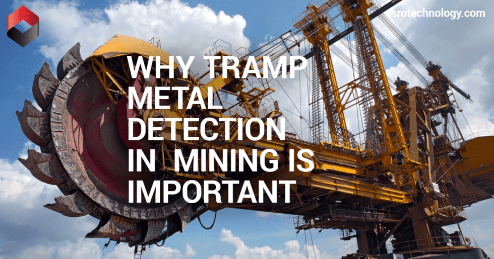 Why tramp metal detection in mining is more important than ever — SRO ...