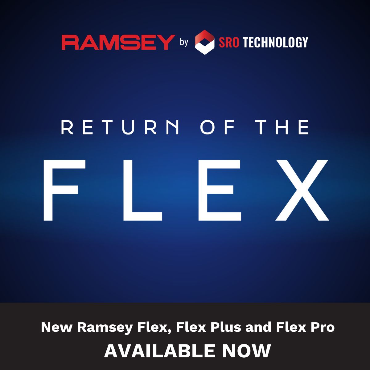 Ramsey Flex is Back — SRO Technology